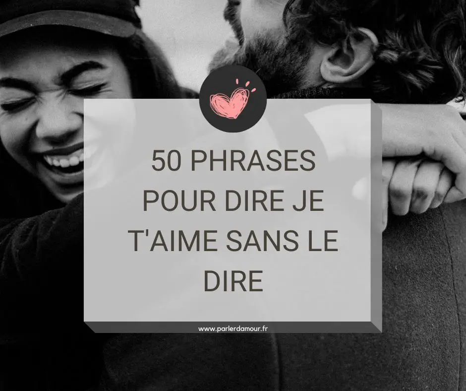 phrase-pour-dire-je-taime-sans-le-dire - Parler d'Amour phrase-pour-dire-je-taime-sans-le-dire - Parler d'Amour