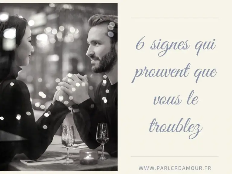 Homme troublé par une femme : les 6 signes qui ne trompent pas