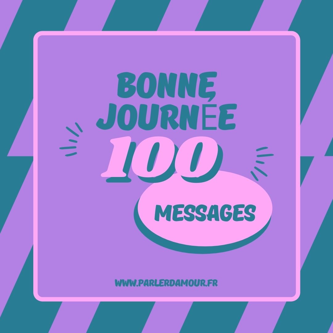 Bonne journée : 100 messages pour souhaiter une bonne journée - Parler ...
