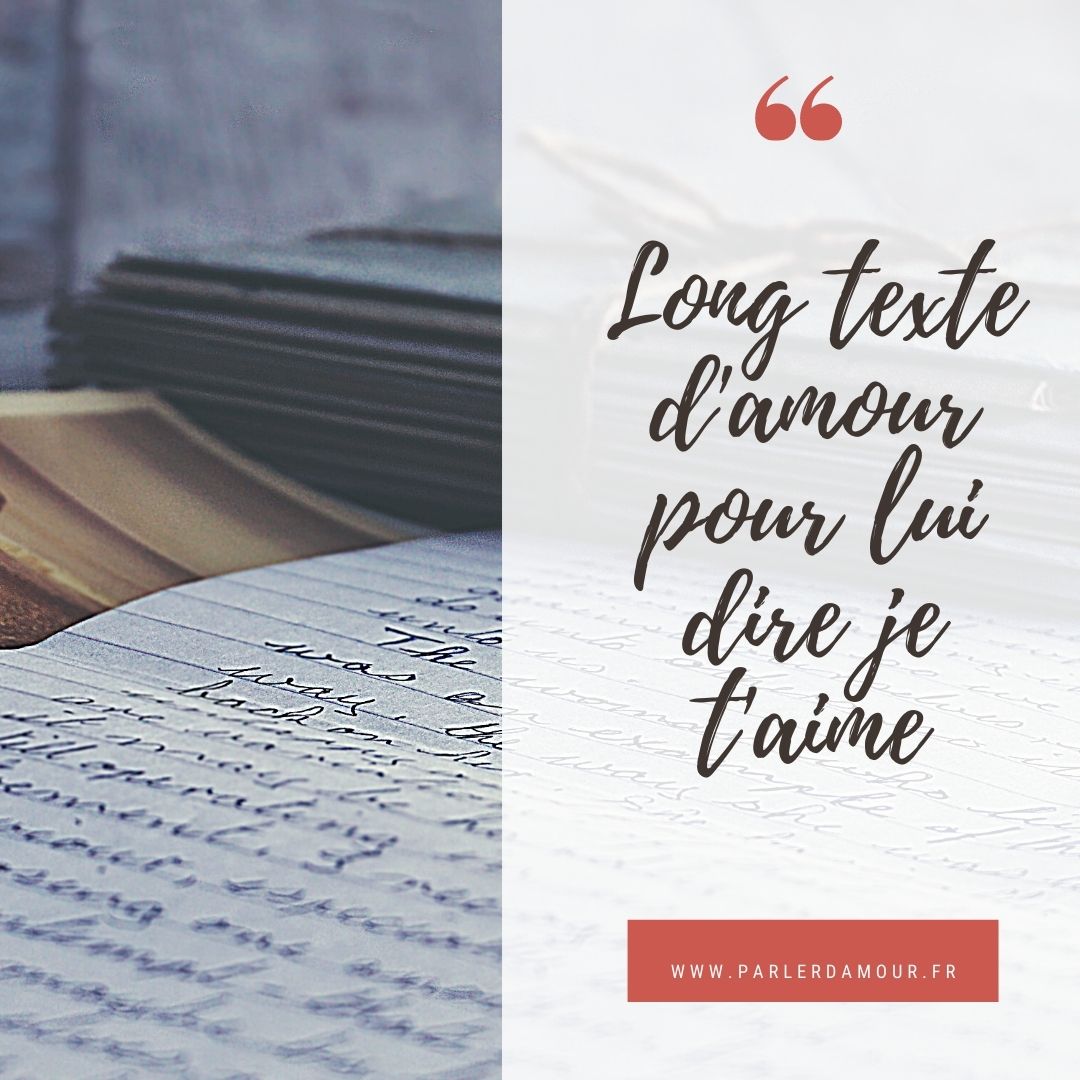 Long texte d'amour pour lui dire je t'aime - Parler d'Amour