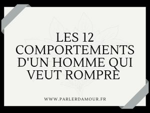 Comportements d'un homme qui veut rompre : les 12 signes - Parler d'Amour