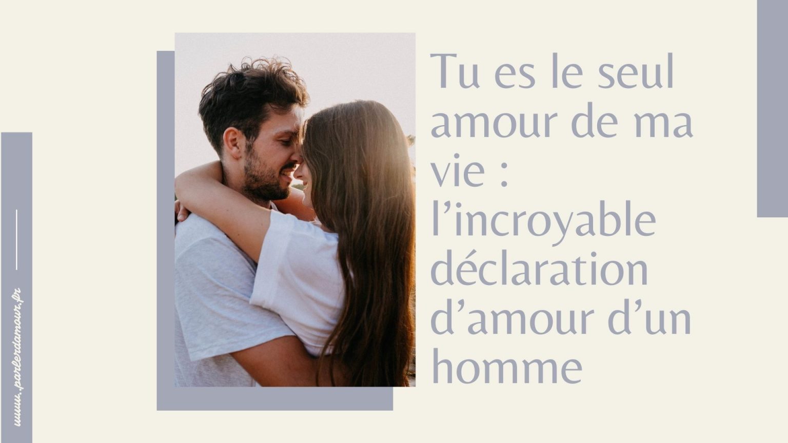 Tu es le seul amour de ma vie : l’incroyable déclaration d’amour d’un ...
