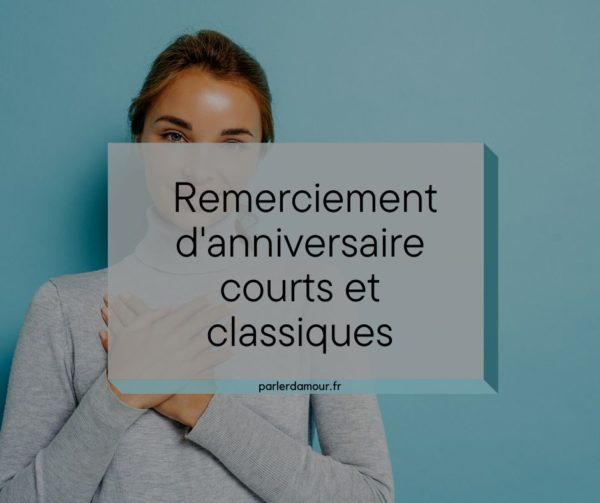 Remerciement d'anniversaire : 100 messages originaux